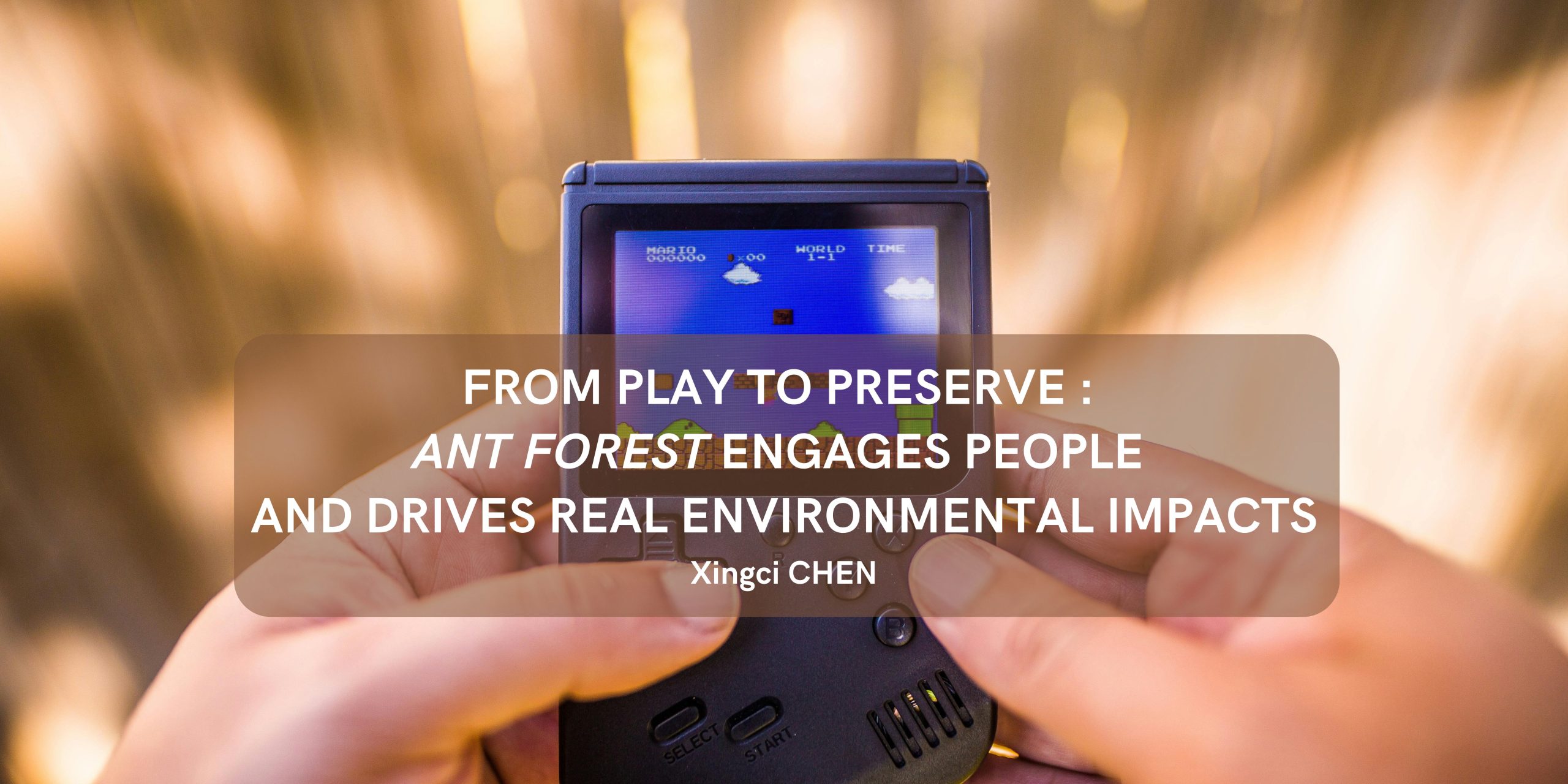 From Play to Preserve : Ant Forest Engages People and Drives Real ...